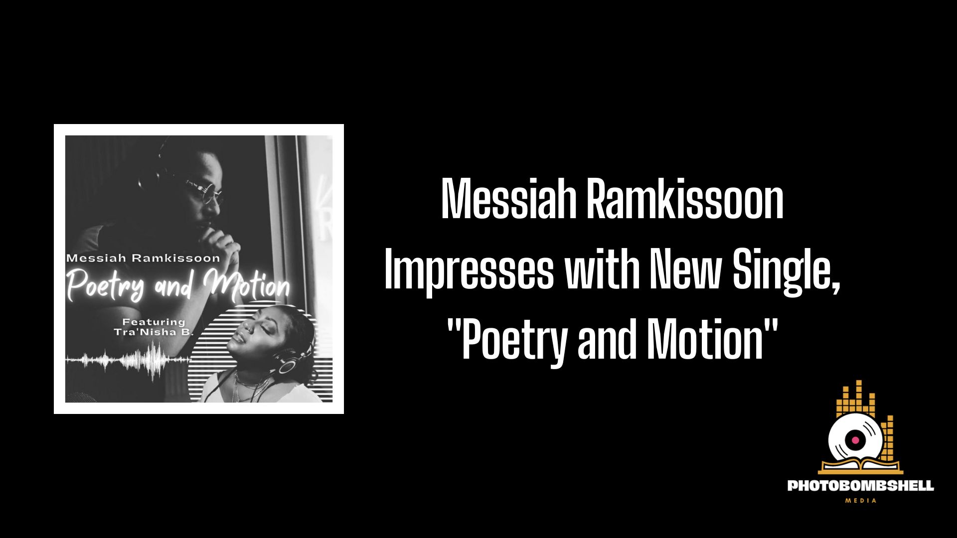 Messiah Ramkissoon's New Single, "Poetry and Motion" | Photobombshell