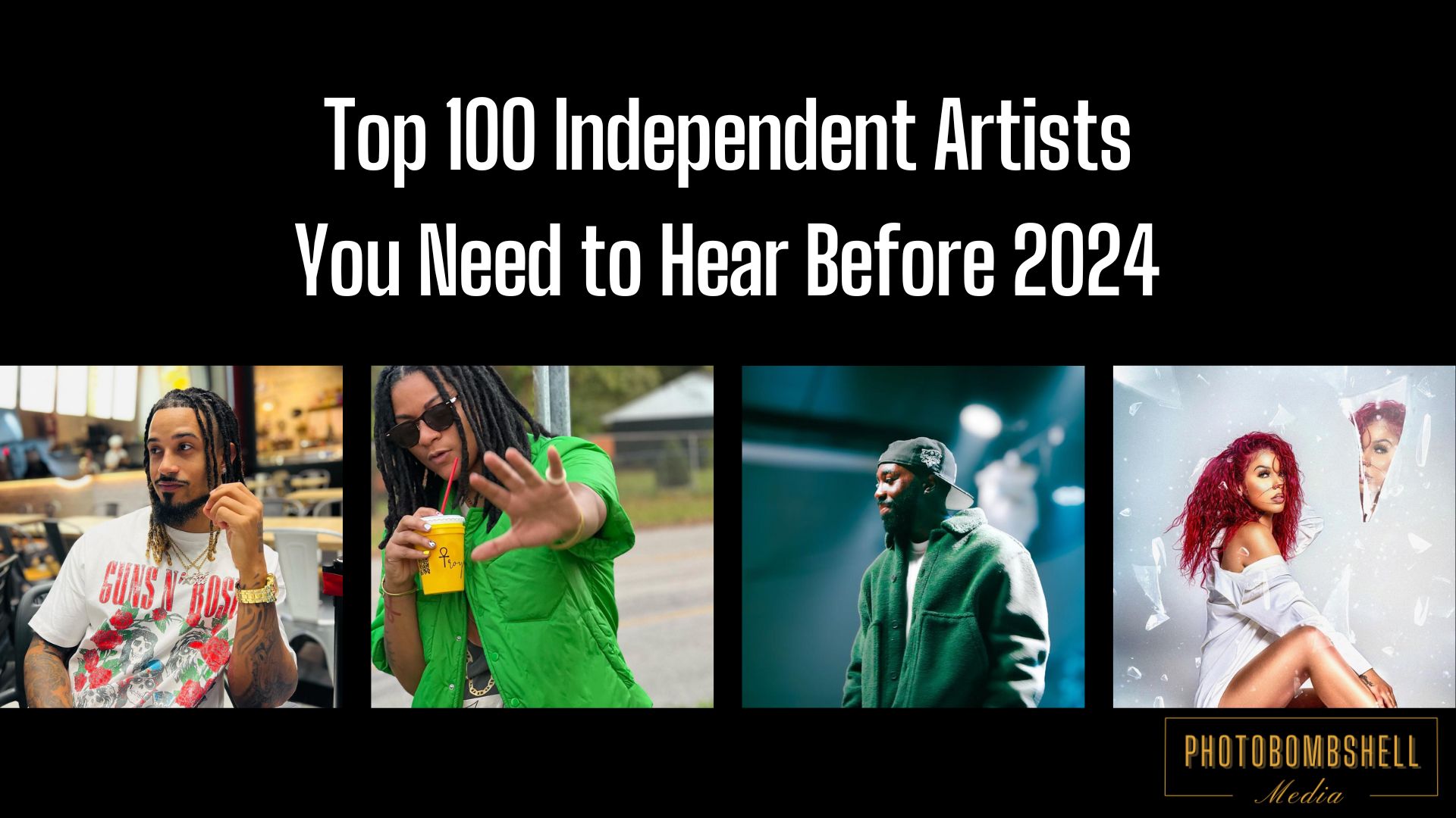 Top 100 Independent Artists You Need to Hear Before 2024 | Photobombshell Media