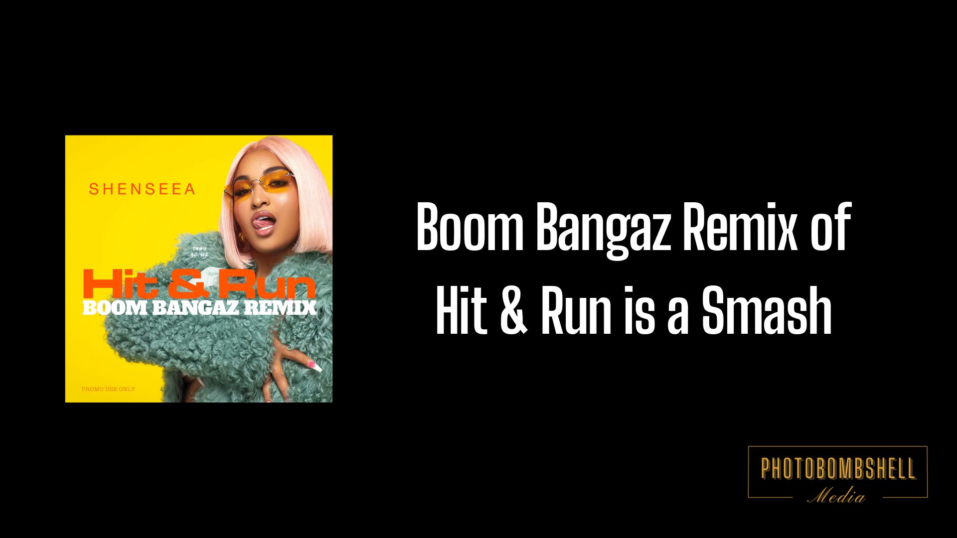 Boom Bangaz Remix of Hit & Run is a Smash | Photobombshell